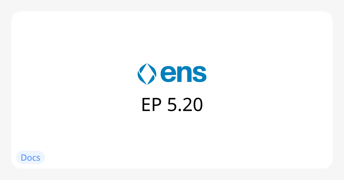 EP 5.20 | ENS Docs