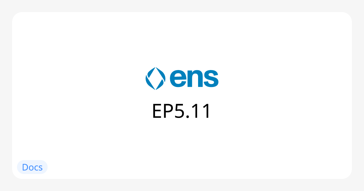 EP5.11 | ENS Docs